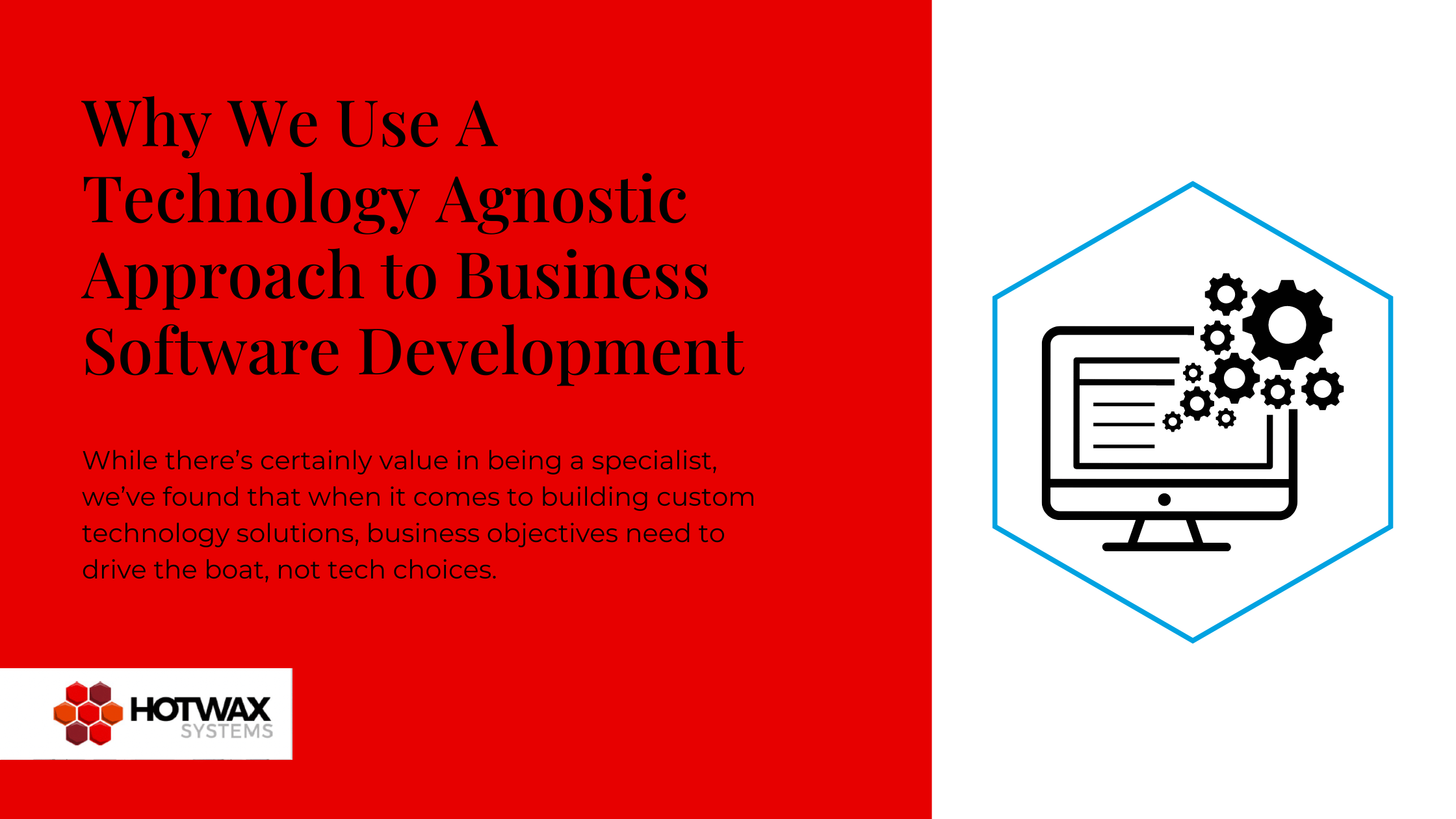 Why We Use A Technology Agnostic Approach to Business Software Development